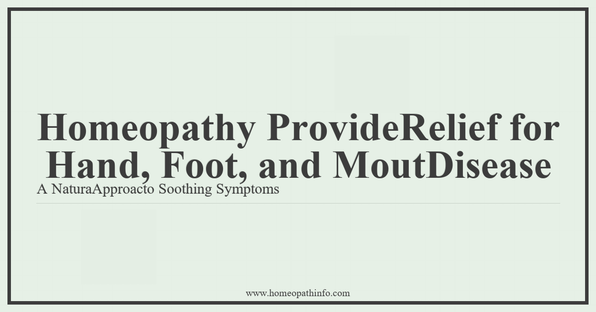 Homeopathy Provides Relief For Hand Foot And Mouth Disease A Natural Approach To Soothing